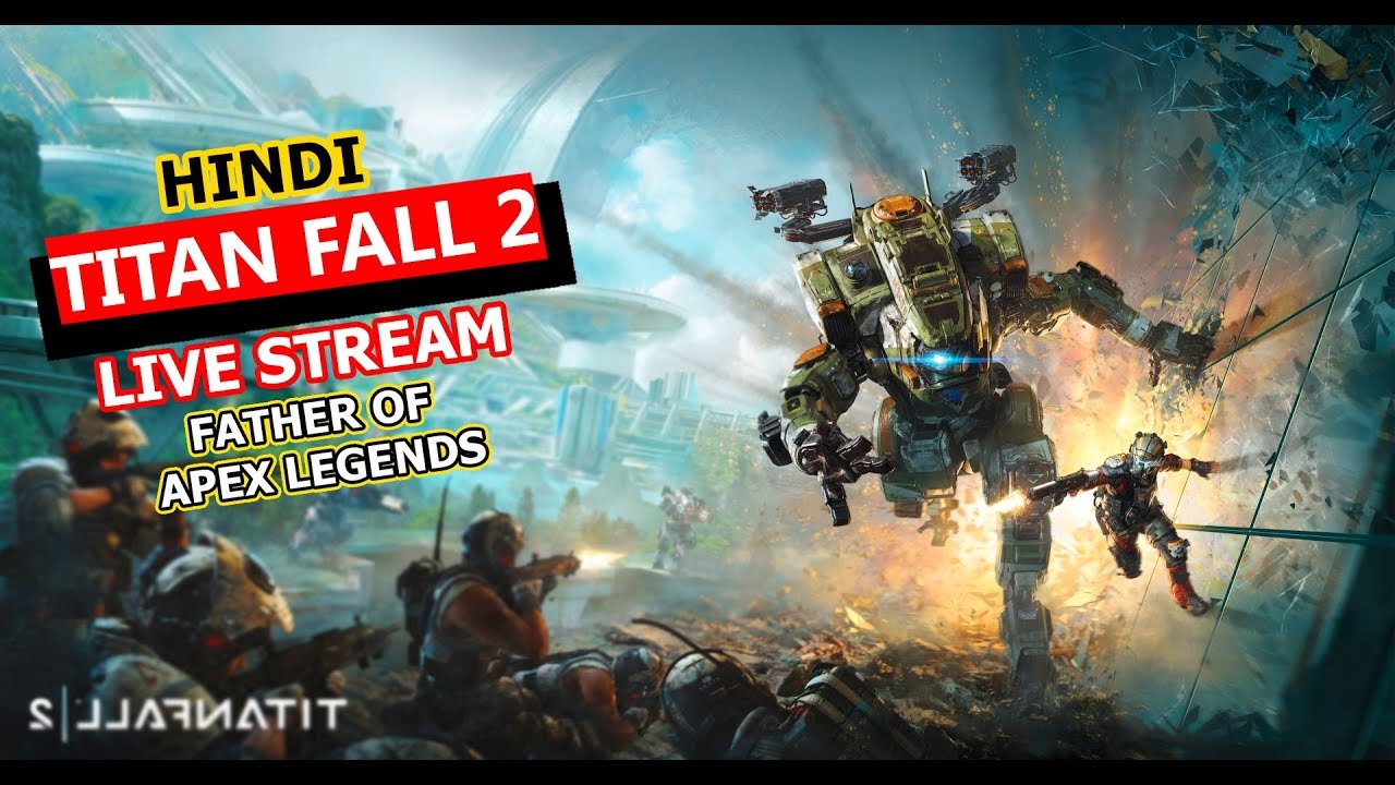 Titan Fall 2 ENDING Livestream | Its The Father Of Apex Legends - YouTube