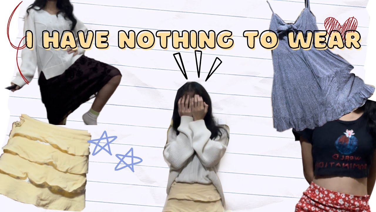 me getting unnecessarily stressed out over clothes - YouTube