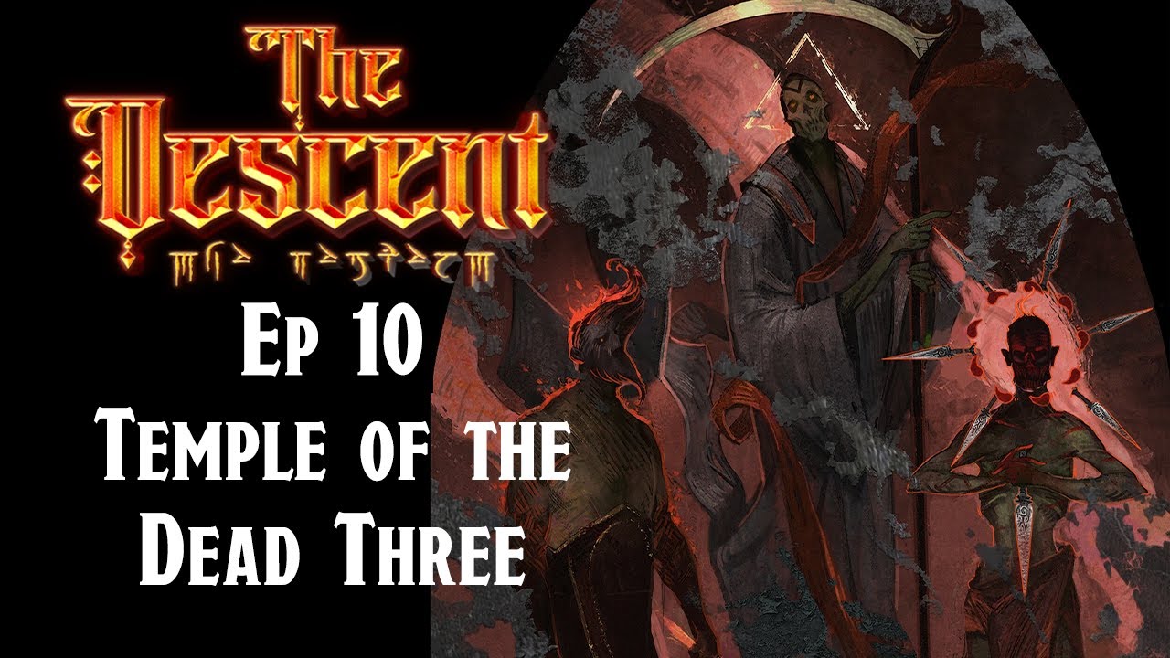 Temple of the Dead Three | The Descent | Episode 10 | D&D - YouTube