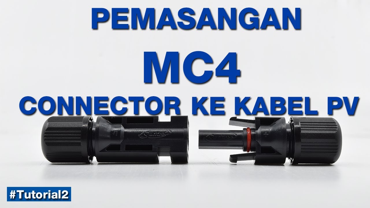 "Tutorial #2: Pemasangan MC4 Connector ke Kabel PV" - YouTube