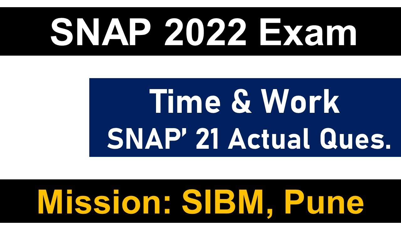 SNAP 2022 Exam: Time & Work Actual SNAP 2021 Question | Important ...