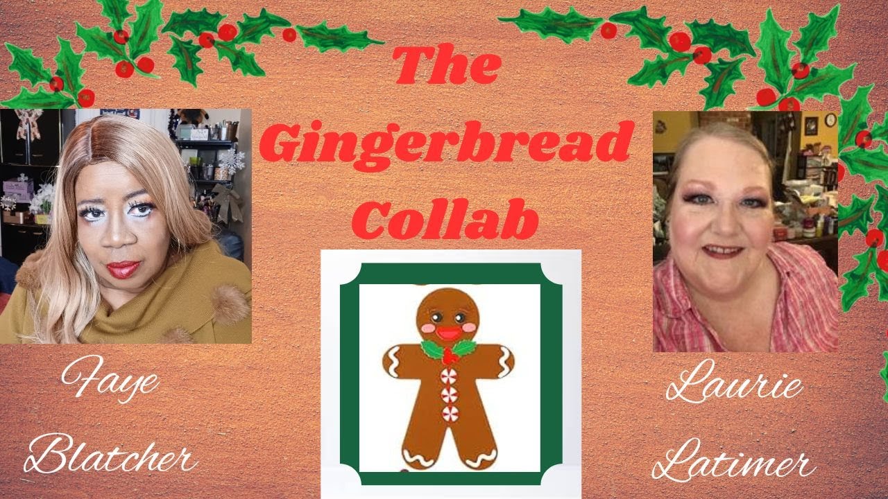 Gingerbread Collab w/Laurie Lattimer - YouTube
