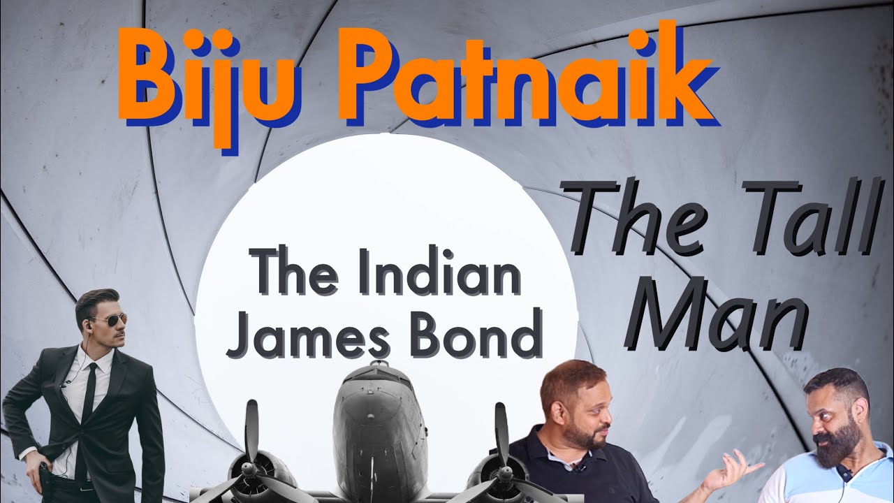 Forget James Bond, The Name is Biju Patnaik - Unbelievable True Story ...
