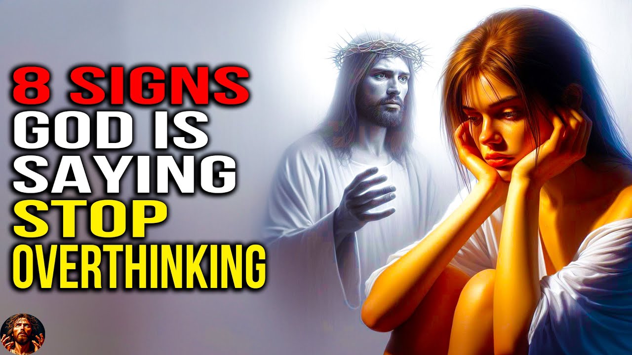 8 Signs God Wants You to Stop Overthinking Now | DAILY DEVOTIONAL ...