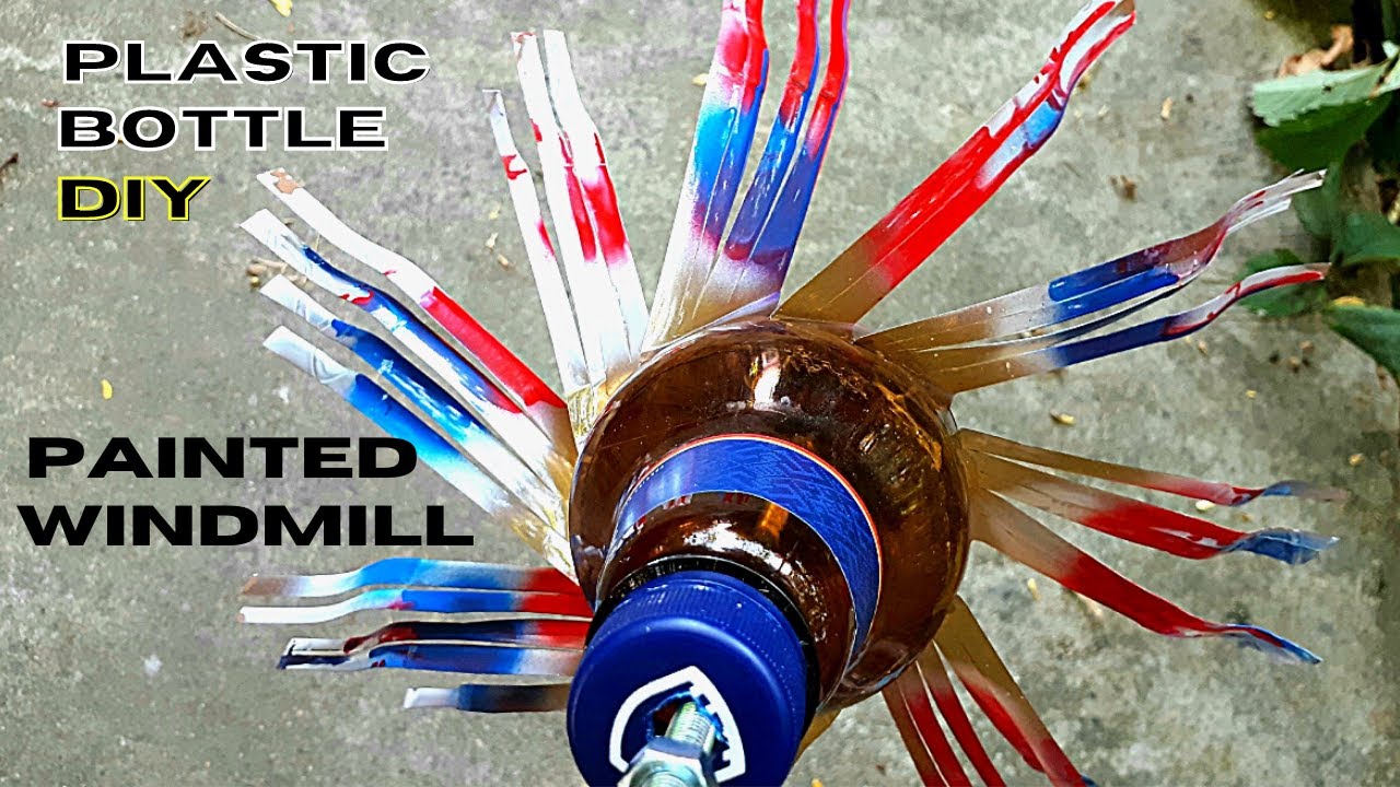 DIY | How to make Painted Windmill | Plastic Bottle Handmade Ideas ...