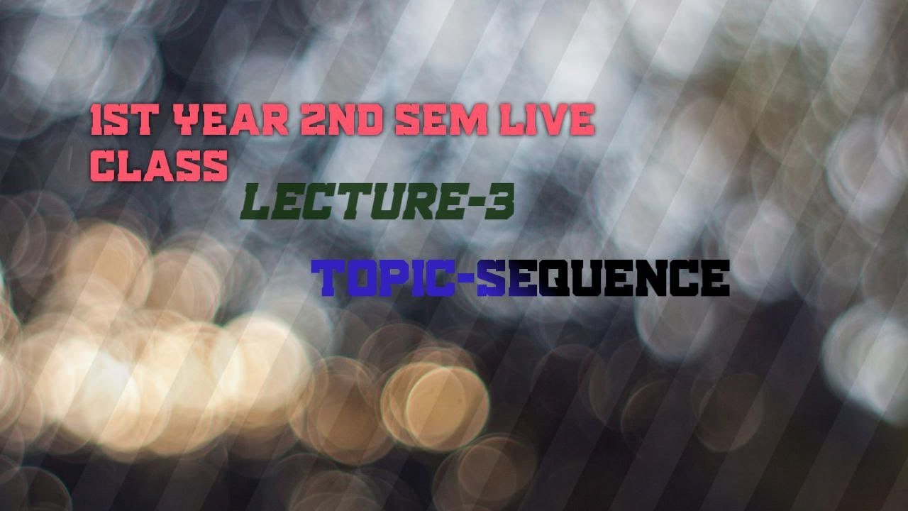B.SC 1ST YEAR 2ND SEM.TOPIC -SEQUENCE (3) - YouTube