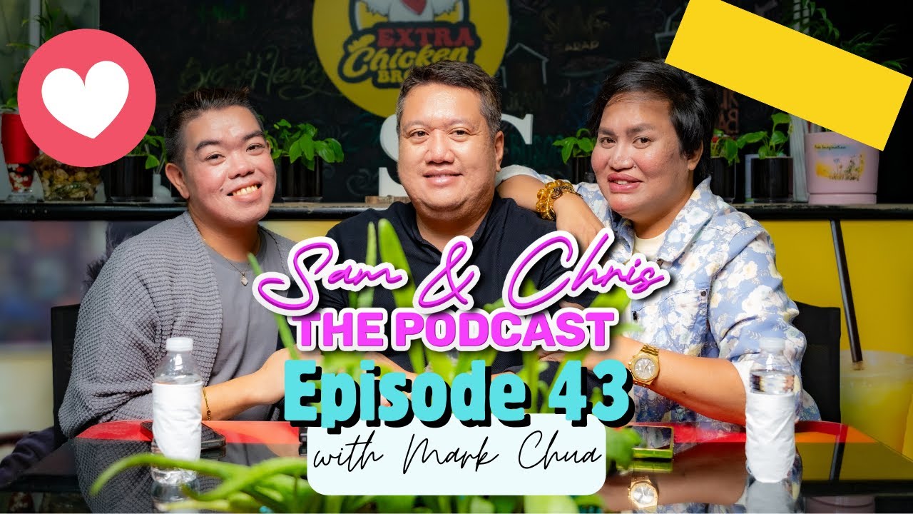 Sam & Chris - The Podcast | Episode 43 | with Mark Chua#entertainment #podcast - YouTube