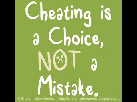 Cheating is a choice, not a mistake. - YouTube