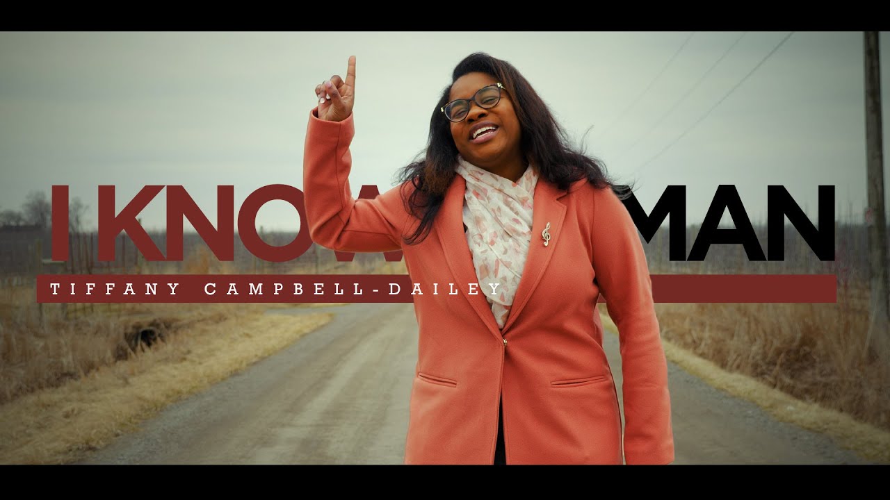 I know a man who can | Tiffany Campbell-Dailey - YouTube