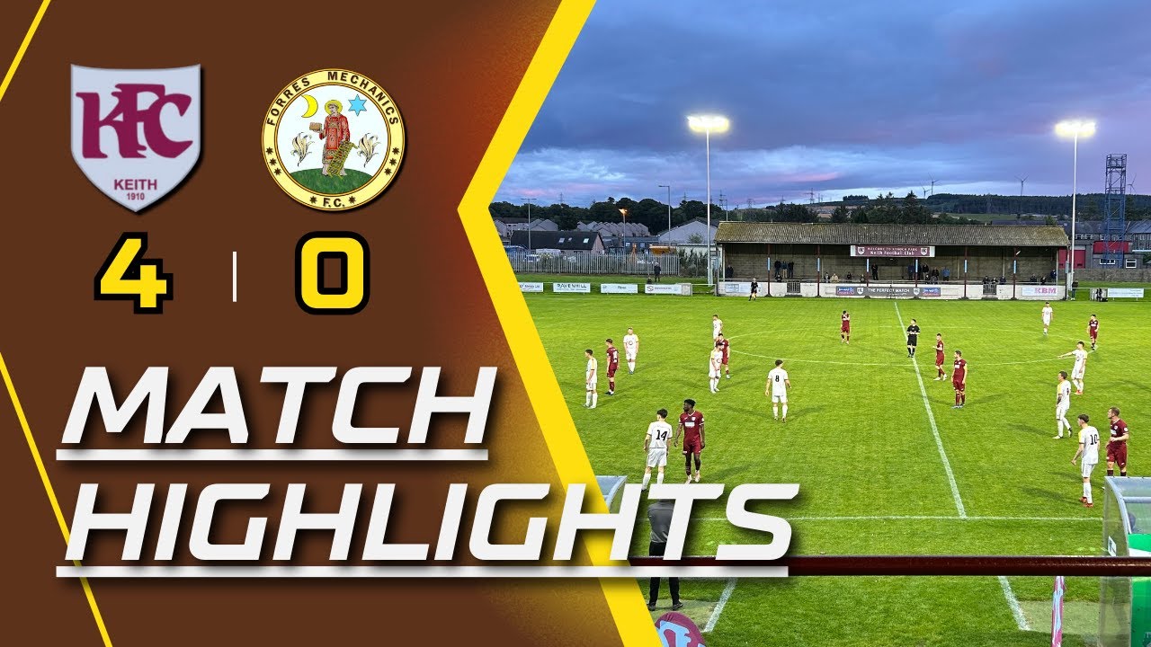 Keith FC 4 - 0 Forres Mechanics (28/08/24) - Breedon Highland League ...