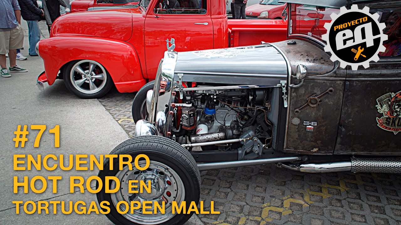 Encuentro Hot Rod en Tortugas Open Mall #71 Temporada 3 - YouTube