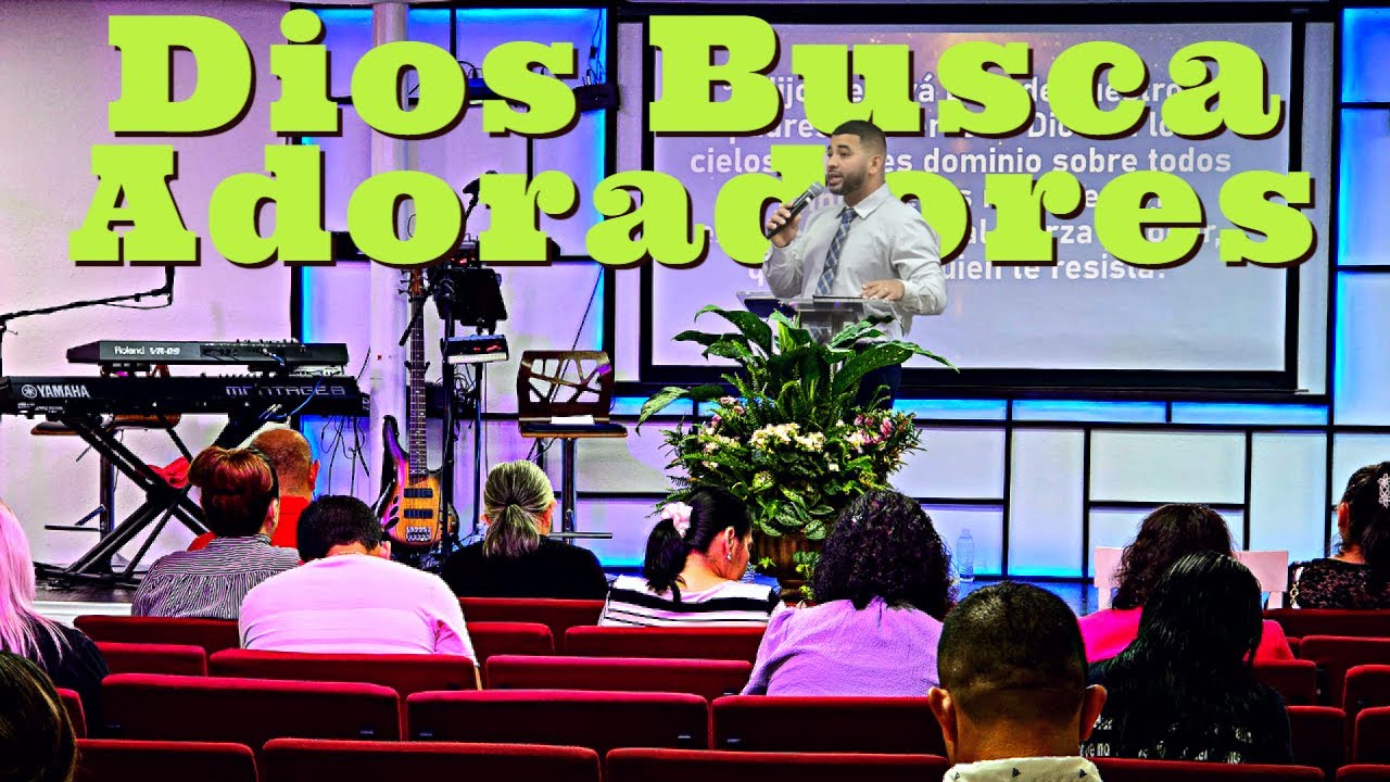 DIOS BUSCA ADORADORES QUE LE ADOREN EN ESPIRITU Y EN VERDAD - YouTube