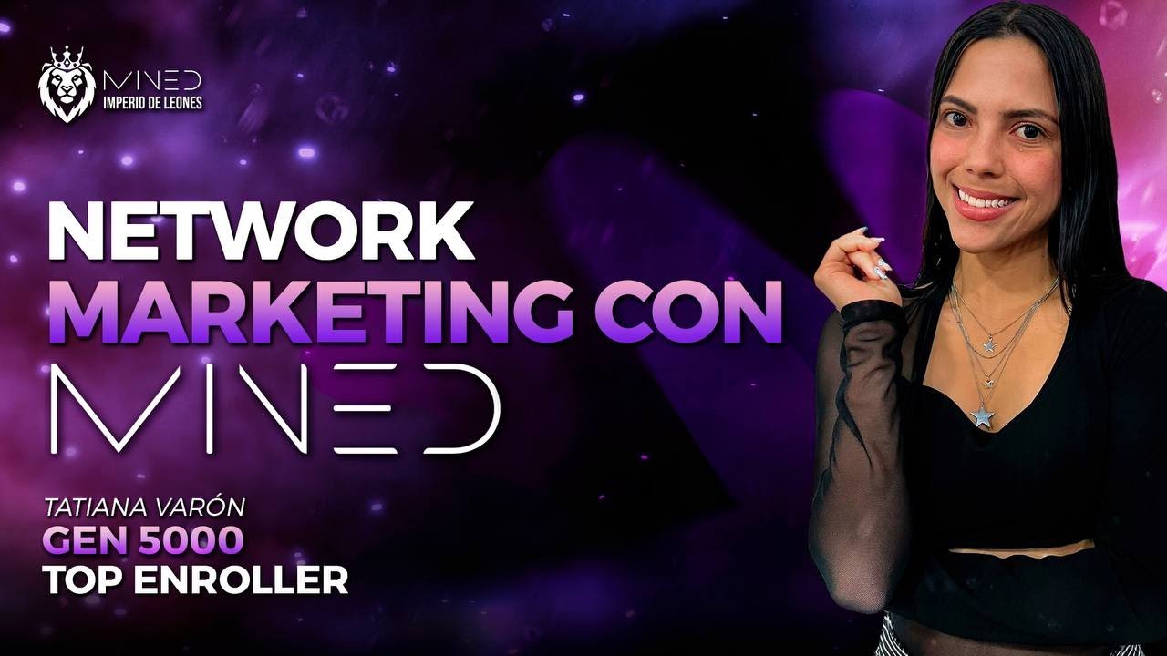 NETWORK MARKETING CON MINED - TATIANA VARON - TOP ENROLLER - YouTube
