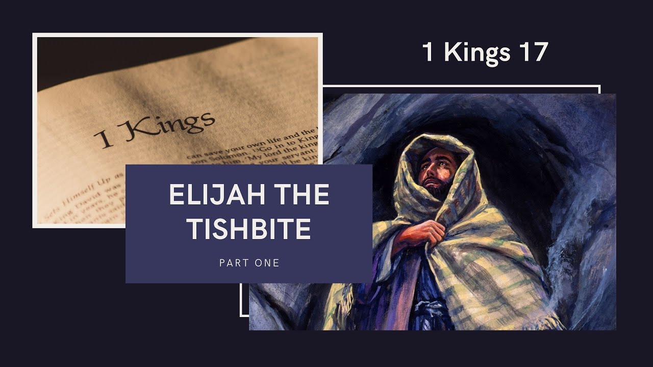 Elijah the Tishbite | 1 Kings 17 | part 1 - YouTube