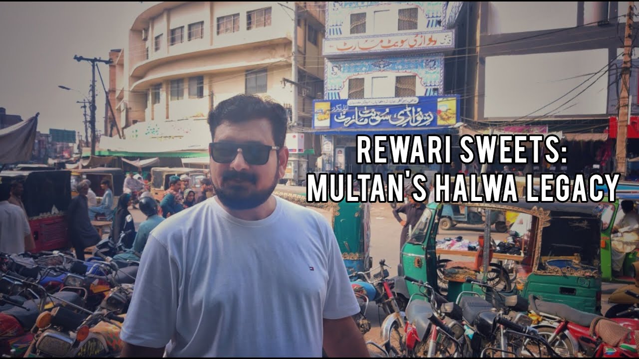 Rewari Sweets Multan: The Legacy of Iconic Sohn Halwa & Sweet Treats ...
