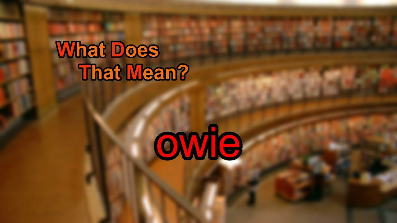 What does owie mean? - YouTube