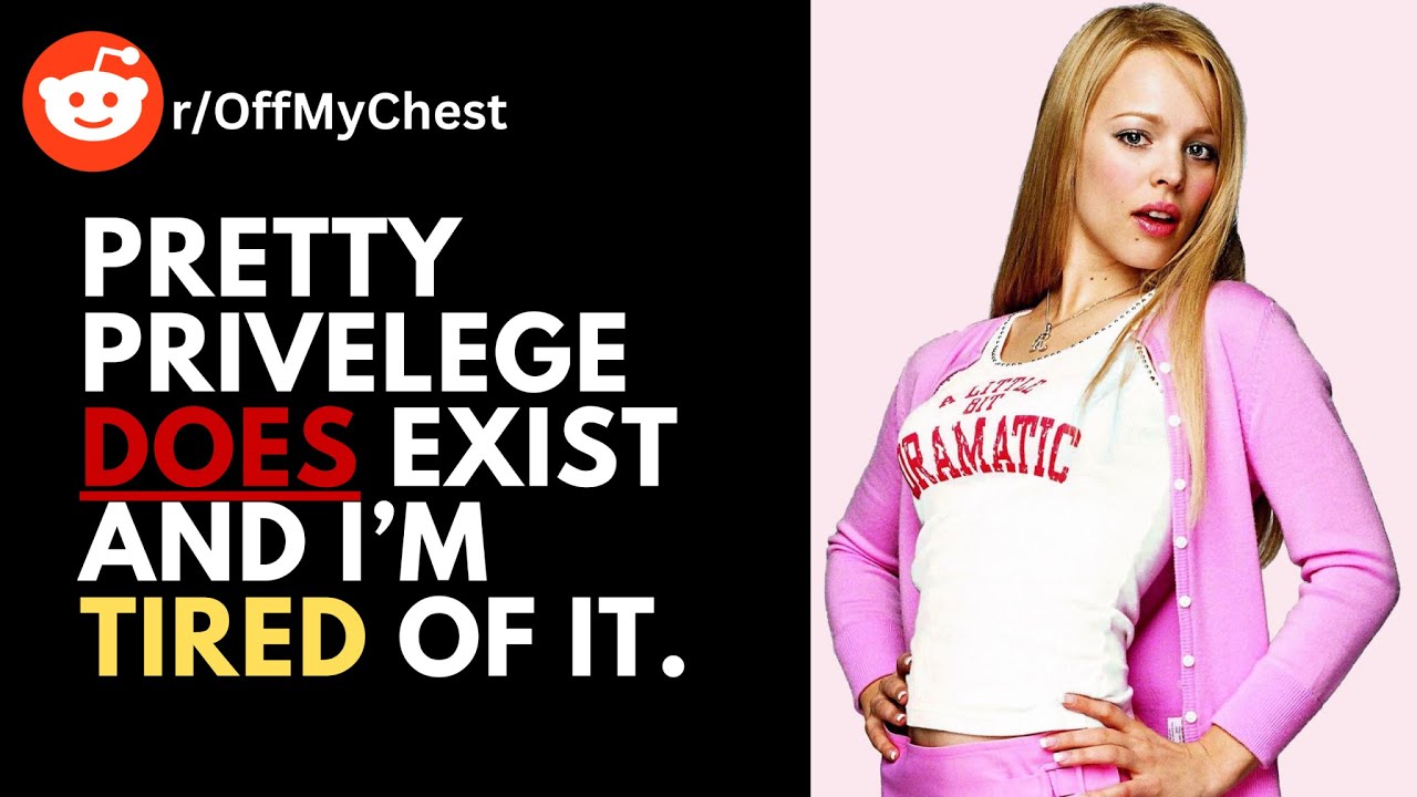 Pretty Privilege DOES Exist And I'm Tired Of It. - YouTube