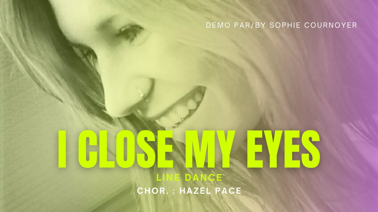 I Close My Eyes (Line Dance, chorégraphiée par Hazel Pace) - YouTube