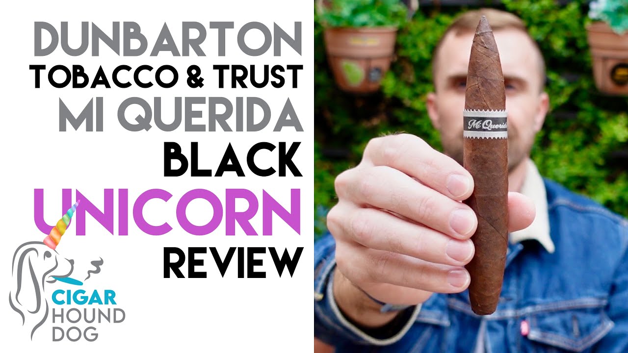 Dunbarton Tobacco & Trust Mi Querida Black Unicorn Cigar Review - YouTube