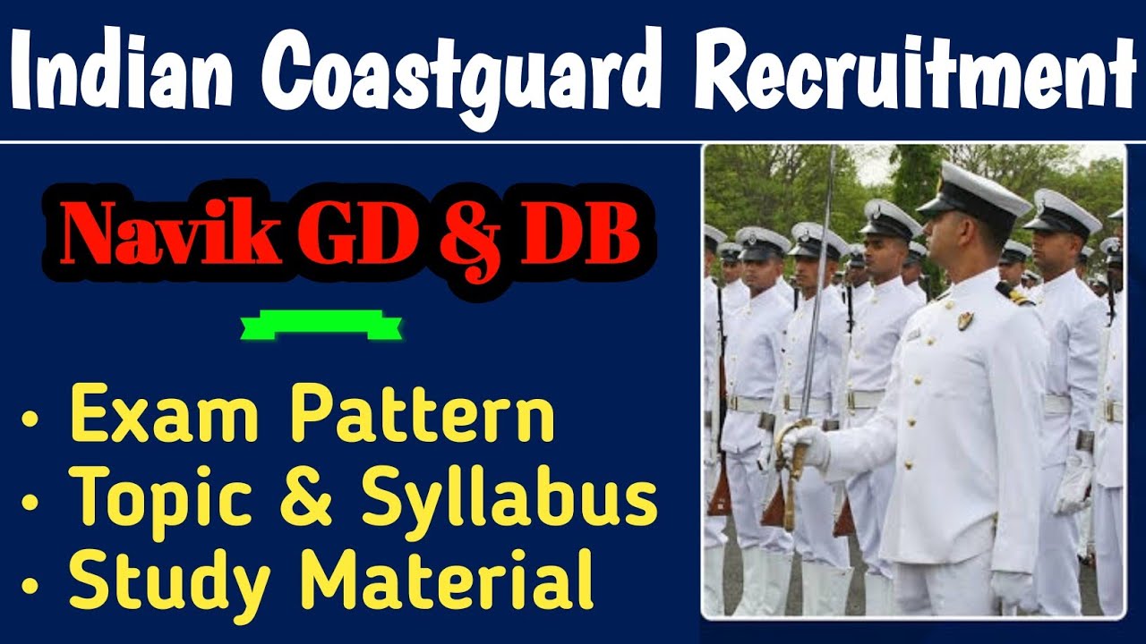 Indian Coastguard Navik GD, DB Exam Topic & Syllabus || Exam Pattern ...