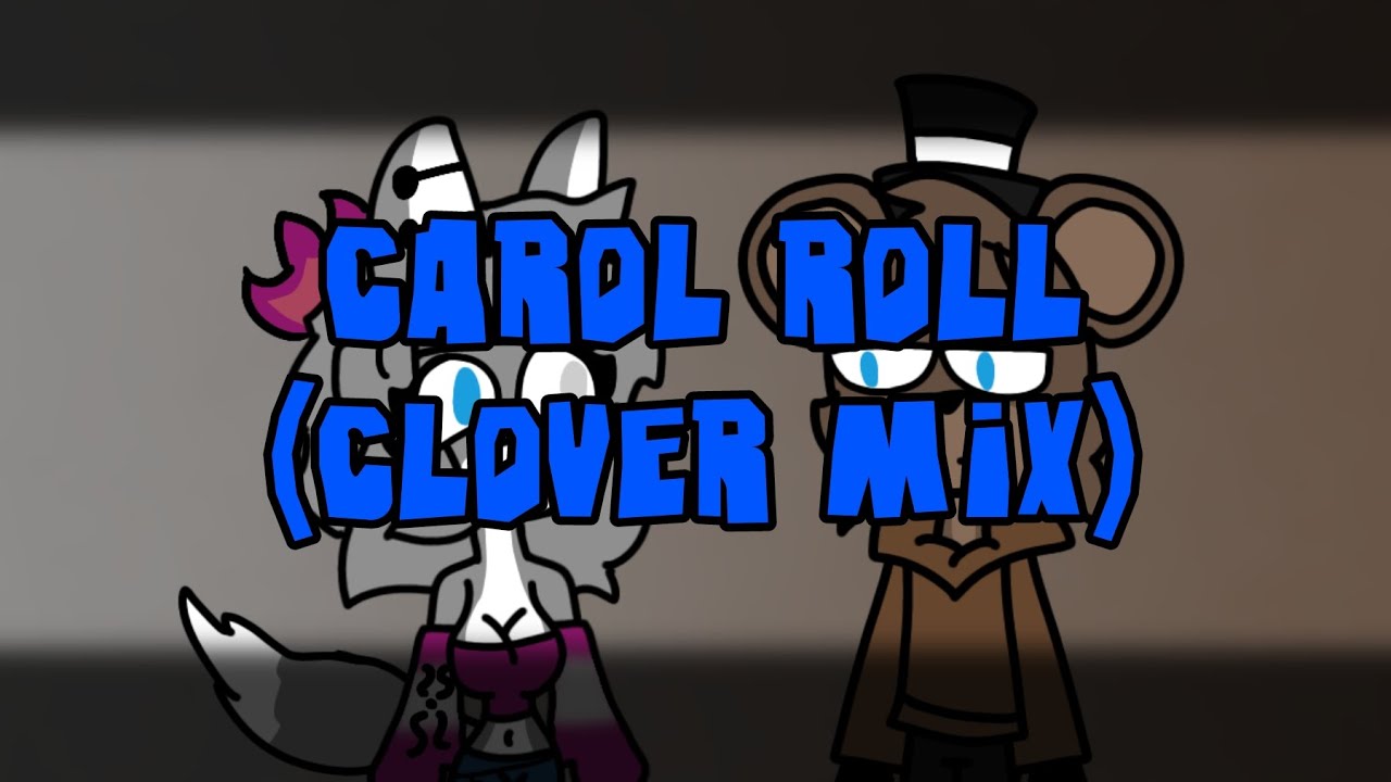 Carol Roll (Clover MIX) FNF cover.FT @Willow_T.S.P._Oficial_Edits - YouTube