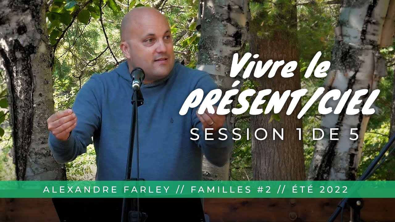 Vivre le PRÉSENT/CIEL 1de5 (Alex Farley) - YouTube