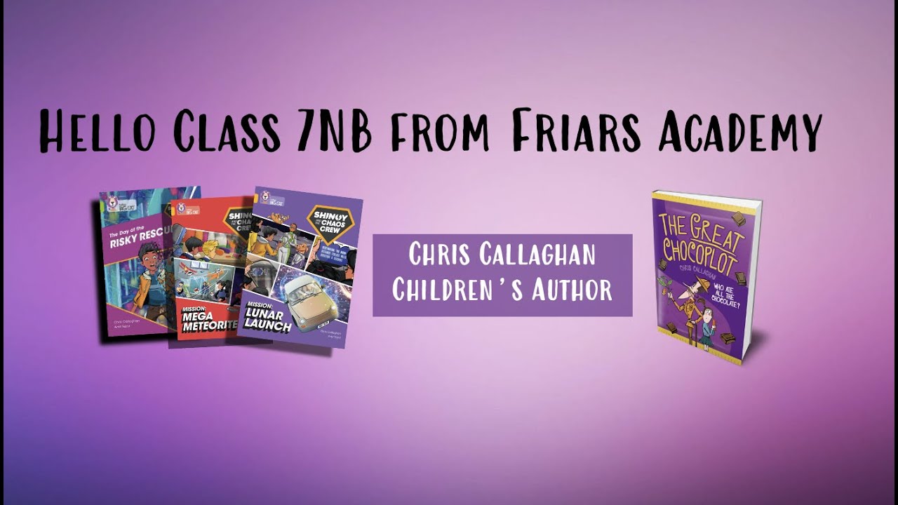 Children's Author, Chris Callaghan, says 'Hello' to class 7NB and ...