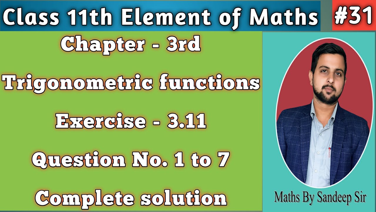 31 || Exercise 3.11 Element Maths Class 11th || Question No. 1 to 7 ...