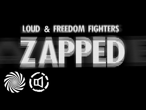 LOUD & Freedom Fighters - Zapped