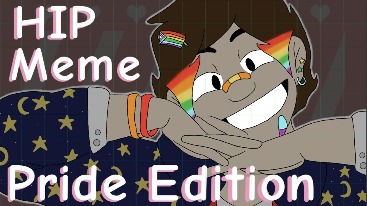 HIP Meme // Pride Edition // Minor FW!! //Flipaclip - YouTube