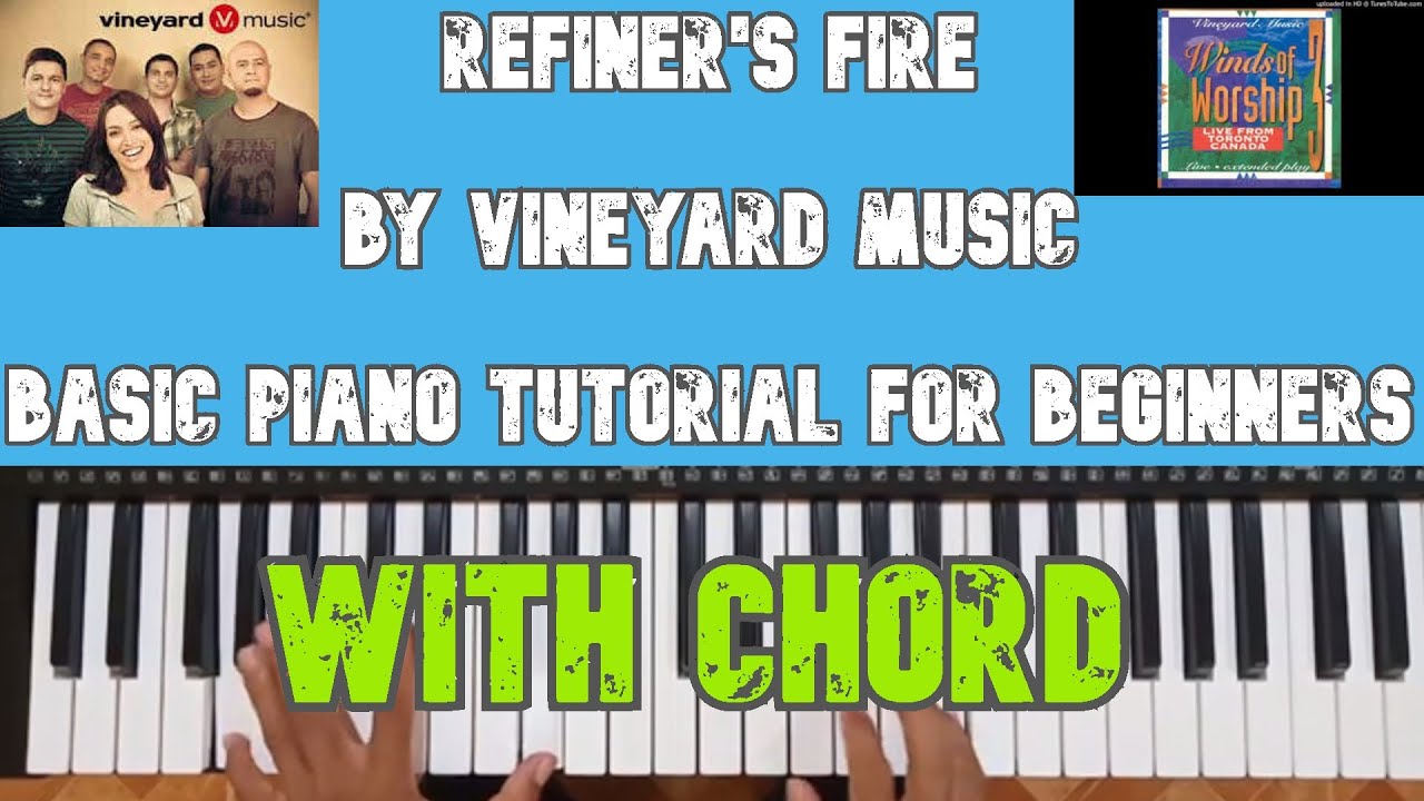 Refiner's Fire by Vineyard Music - Basic Piano Tutorial for Beginners ...