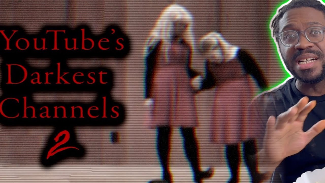 YouTube's Darkest Channels 2 REACTION - YouTube