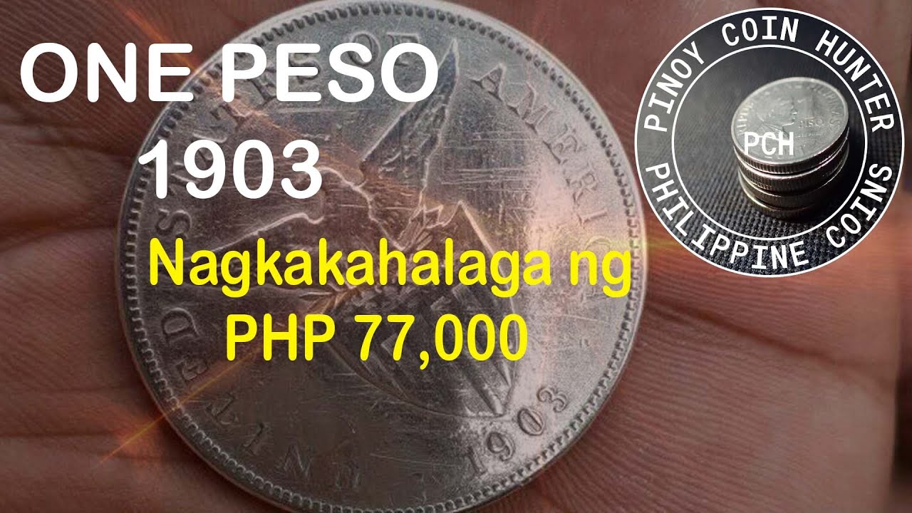 Ang 1 Peso 1903 Philippine Old Coin - Nagkakahalaga ng PHP 77K? - YouTube