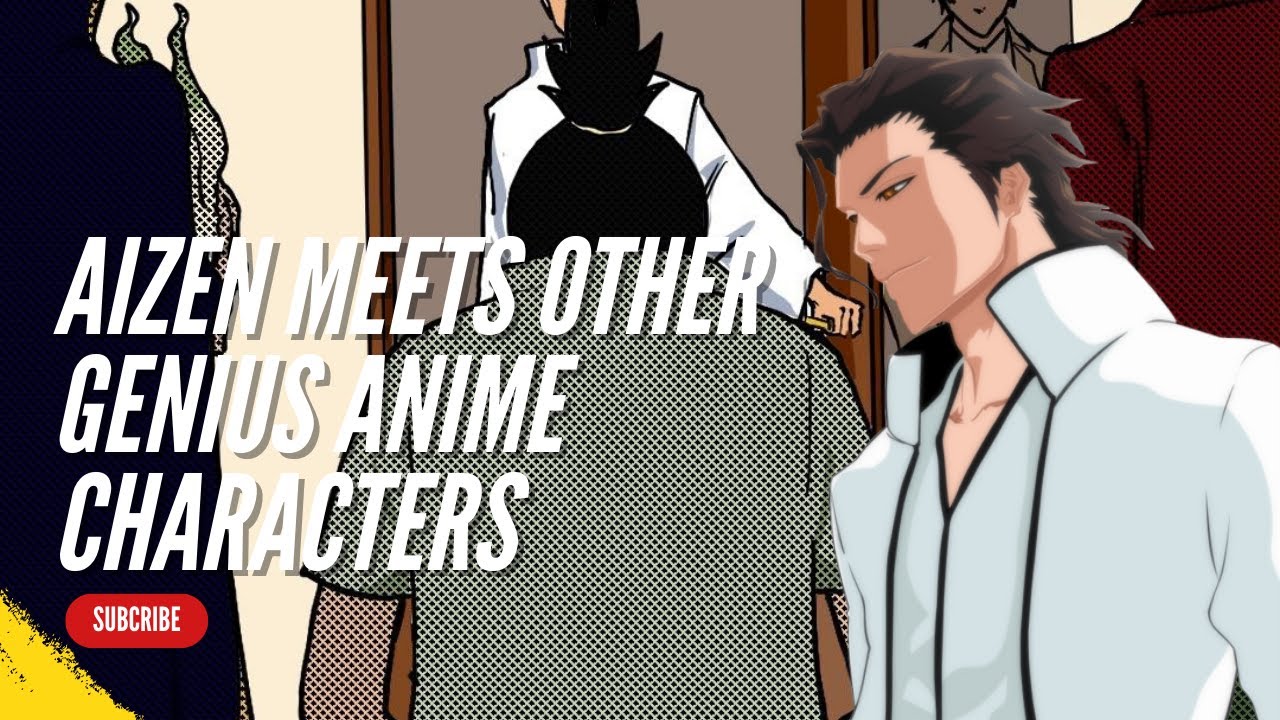 Aizen meets other genius anime characters - YouTube