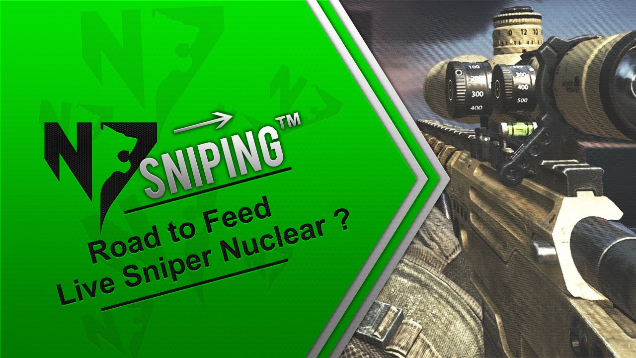 N7 Nation Sniping | Fowar Road to feed - Live Sniper Nuclear? - YouTube
