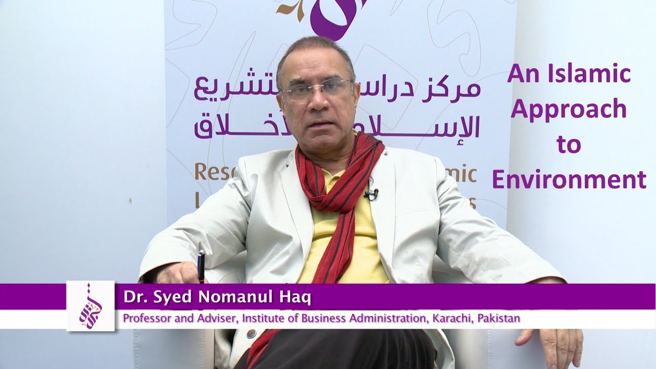 Dr Syed Nomanul Haq "An Islamic Approach to Environment" - YouTube