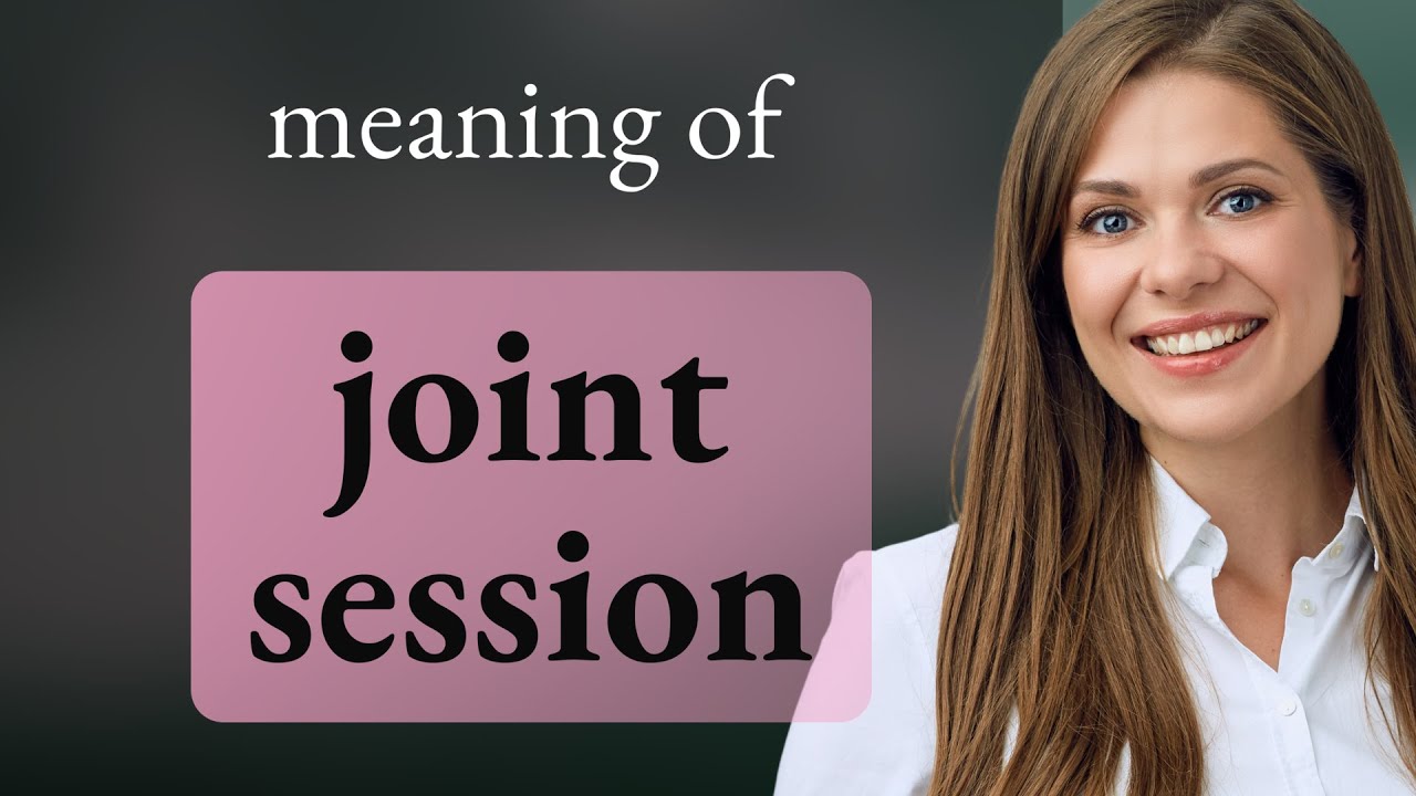 Understanding the Term "Joint Session" in English - YouTube