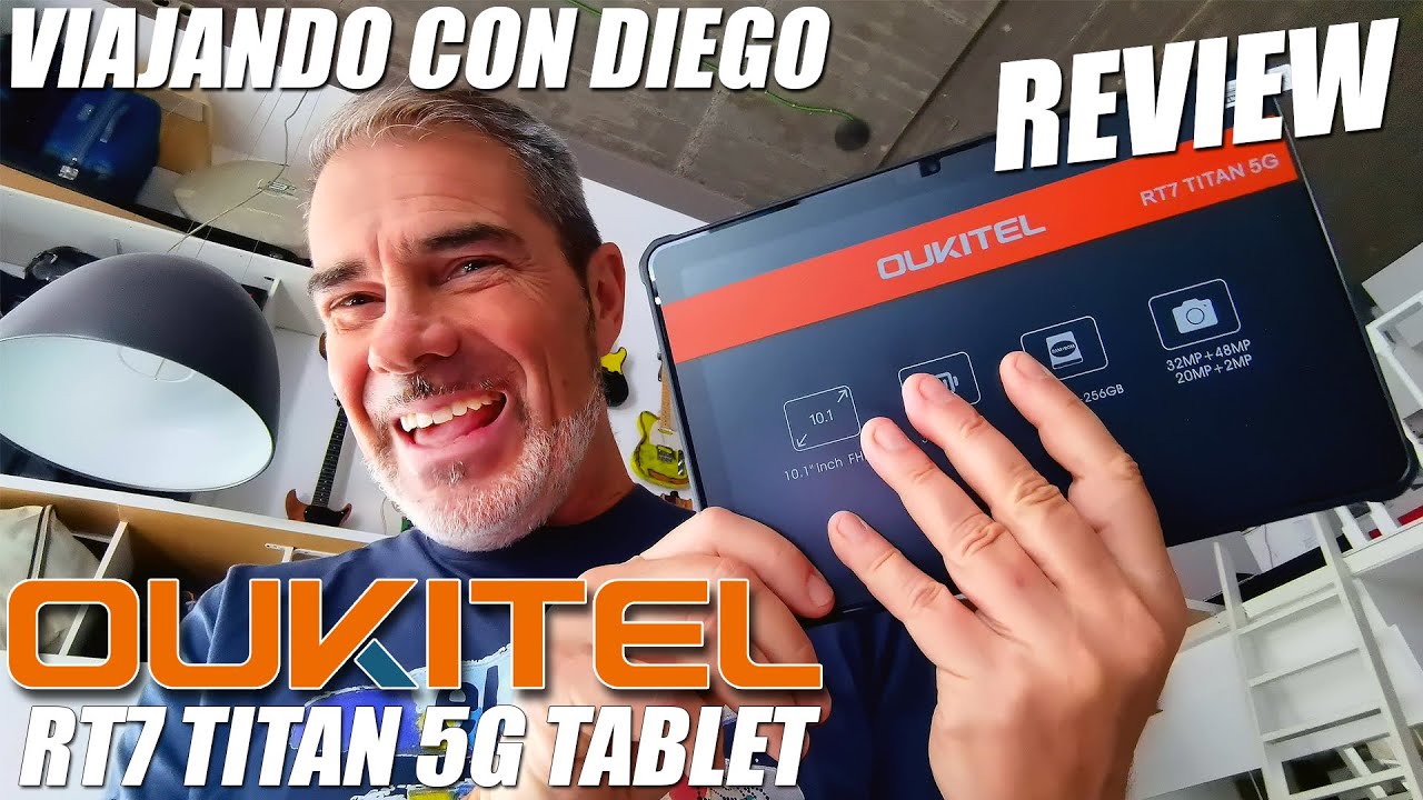 TABLET OUKITEL TITAN RT7 5G - REVIEW - VIAJANDO CON DIEGO - YouTube