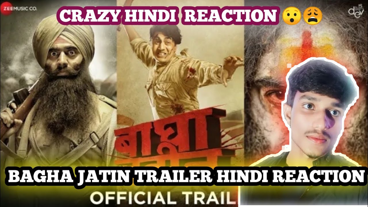 Bagha Jatin - Official Trailer (Hindi) Reaction| Dev |Arun Roy| October ...