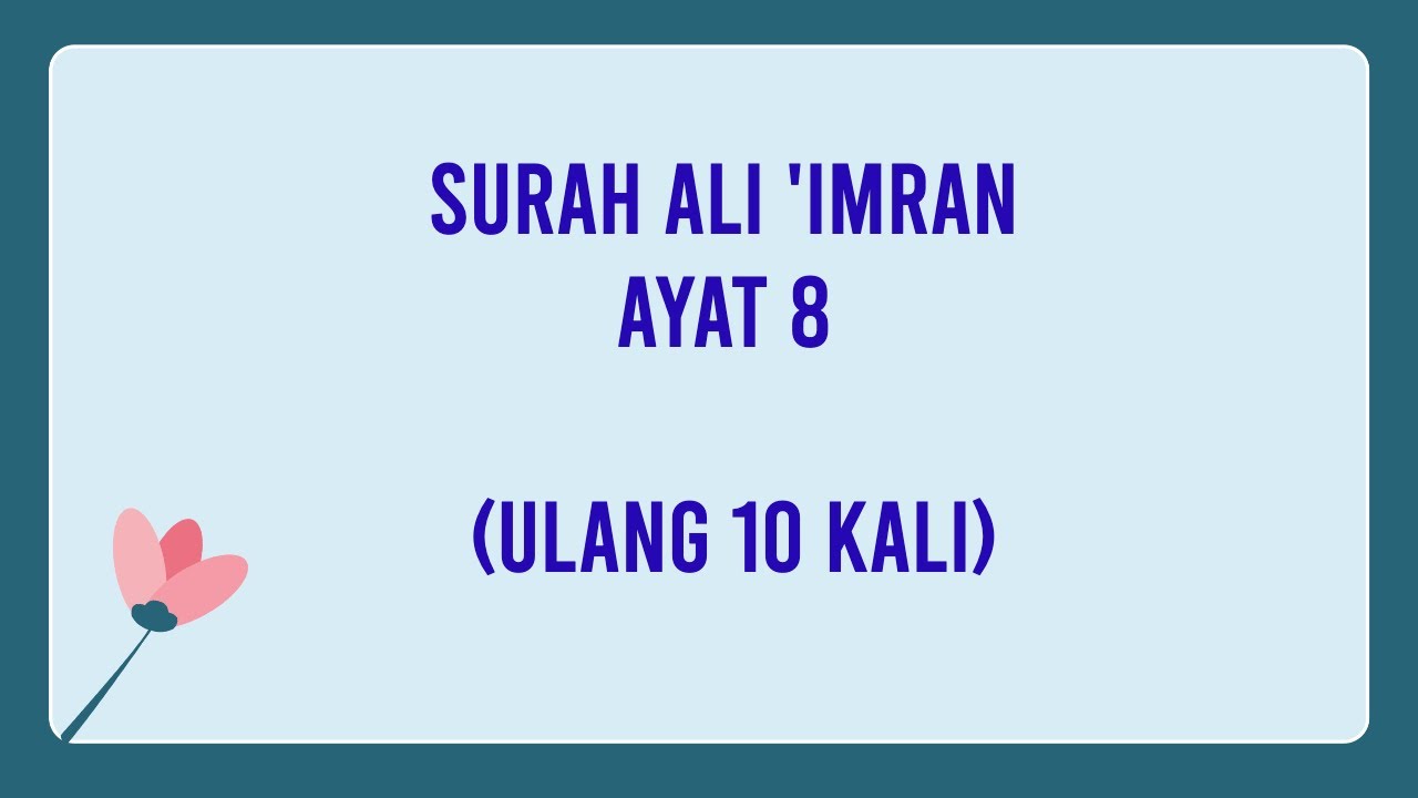 Surah Ali Imran Ayat 8 Dengan Terjemahan (Di Ulang 10 Kali Untuk ...
