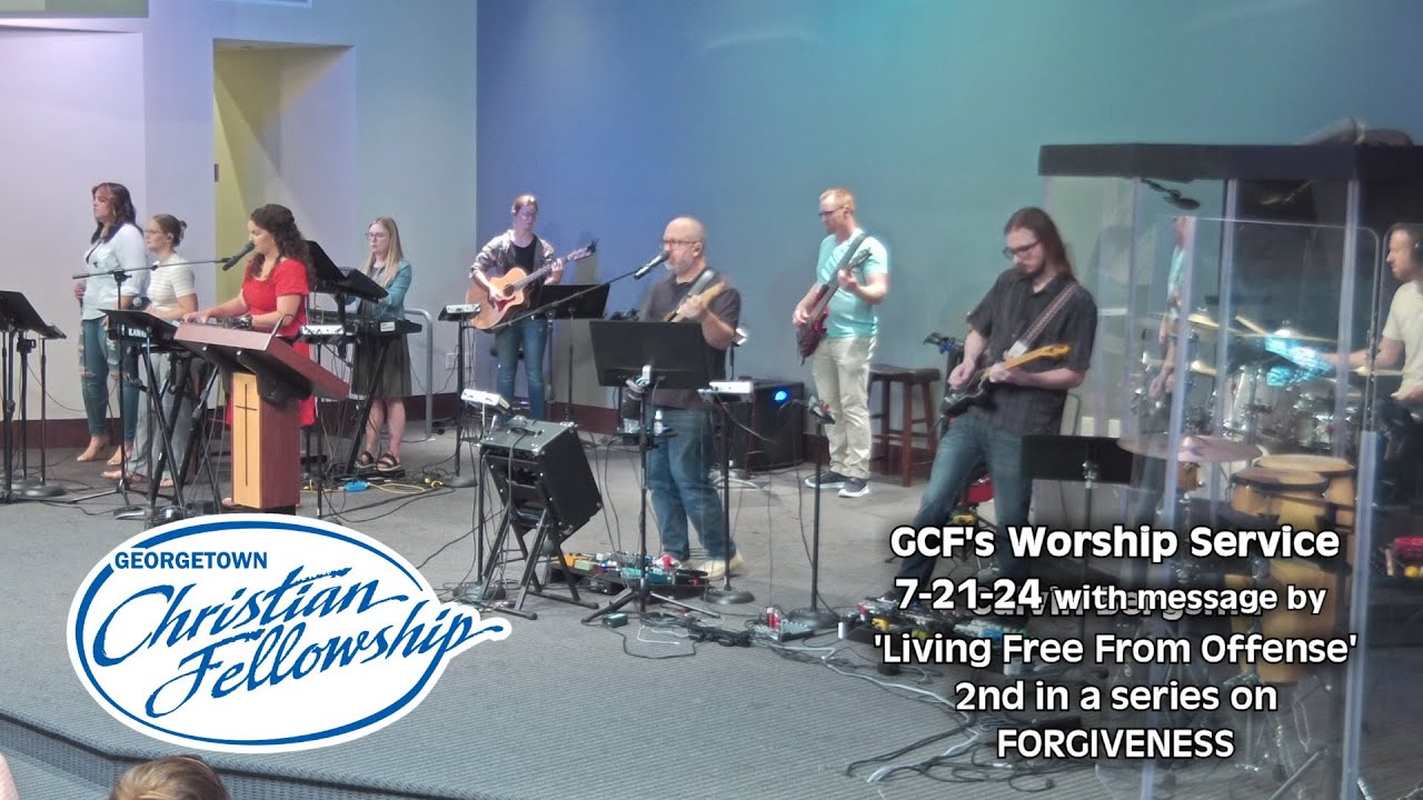 GCF's 7-21-24 online service message by Calvin Bergsma 'Living Free ...