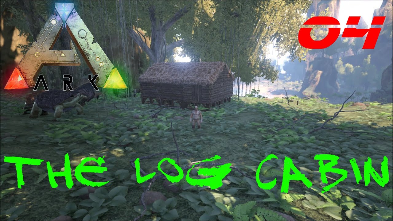 Ark: Survival Evolved - The Log Cabin S02E04 - YouTube