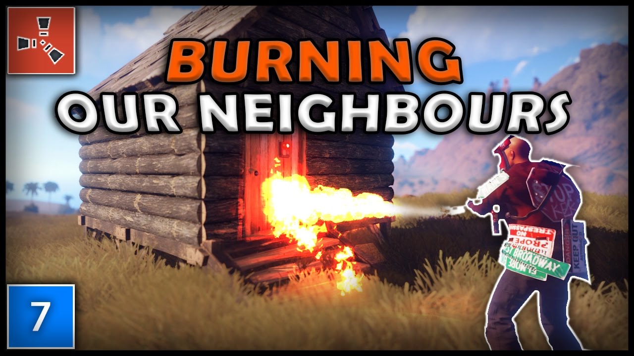 BURNING OUR NEIGHBOURS! - Rust Co-Op #7 /w Brit - YouTube