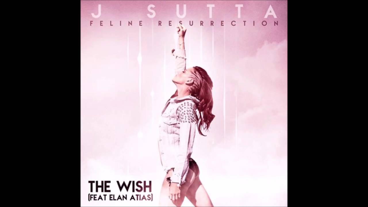J Sutta - The Wish (feat Elan Atias) - YouTube