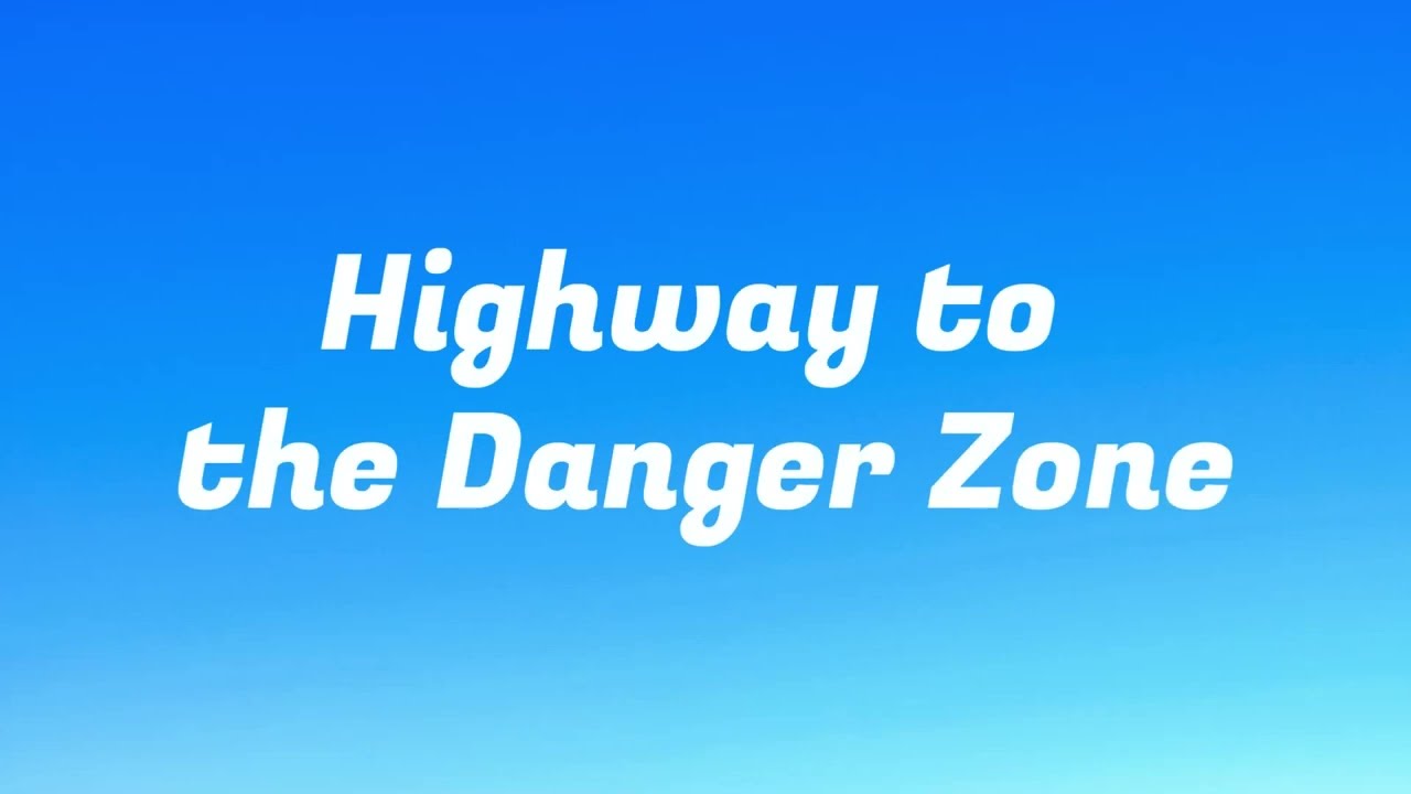 Danger Zone Lyric Video from Top Gun - YouTube