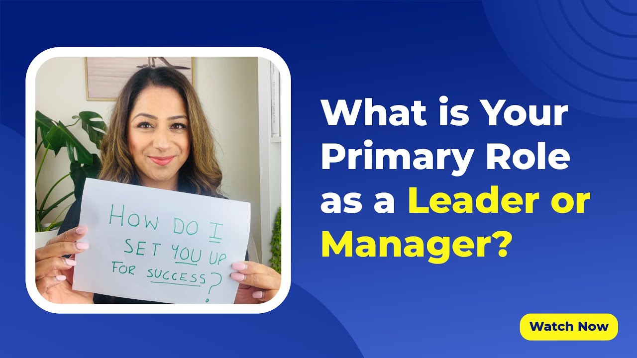 What is Your Primary Role as a Leader or Manager? - YouTube