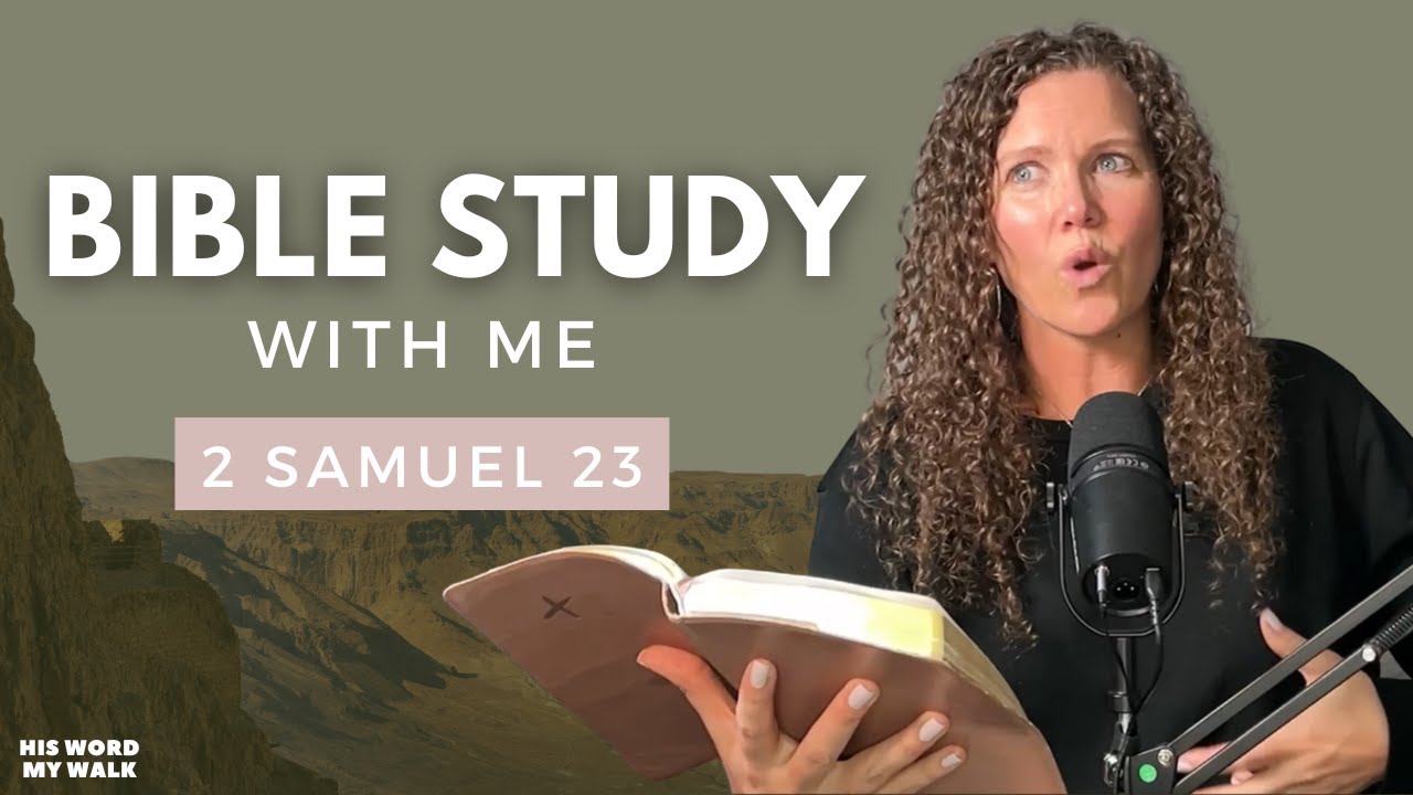 2 Samuel 23 | King David's Last Words? [Bible Study WITH Me] - YouTube