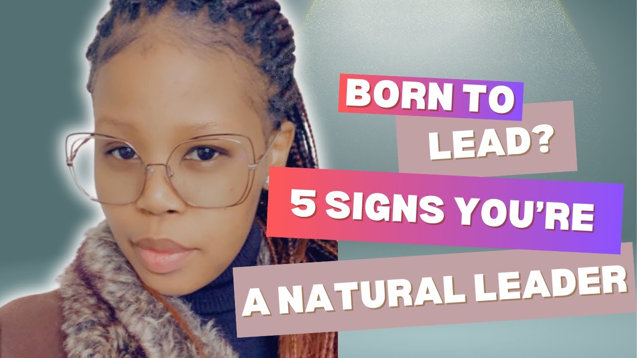 Are You a Born Leader? 5 Signs You’re Meant to Lead With Confidence ...