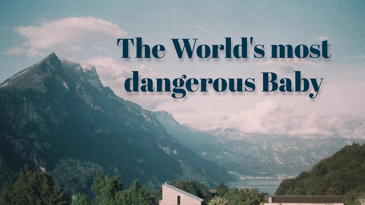 The World's most dangerous Baby - YouTube