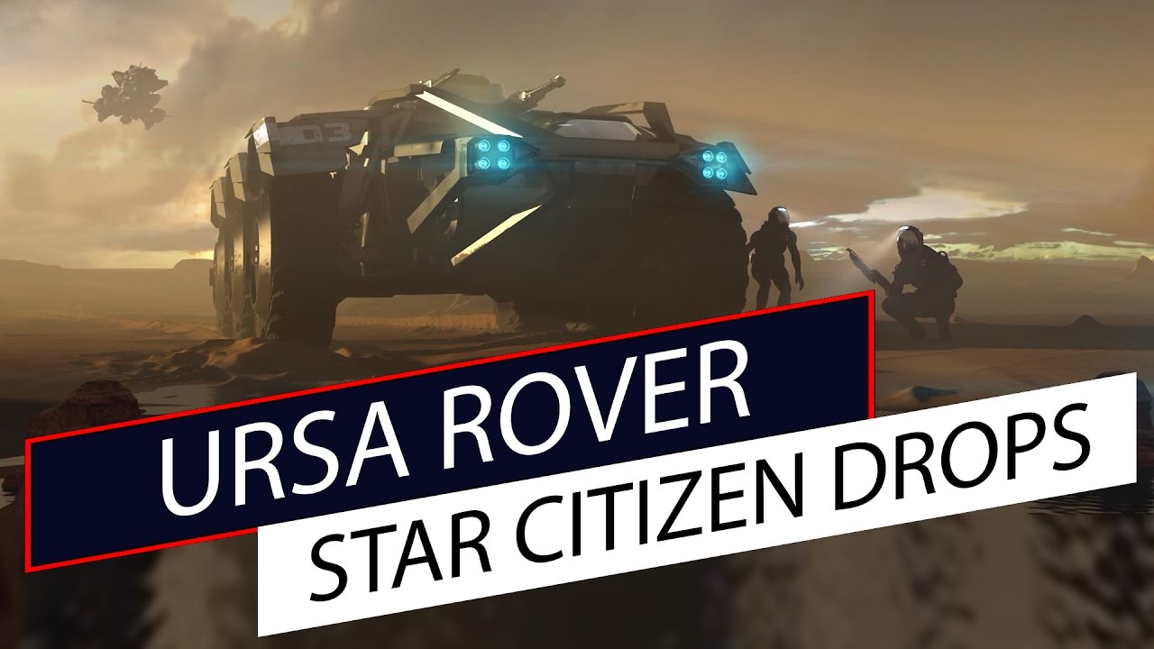 Star Citizen Drops - Ursa Rover - YouTube
